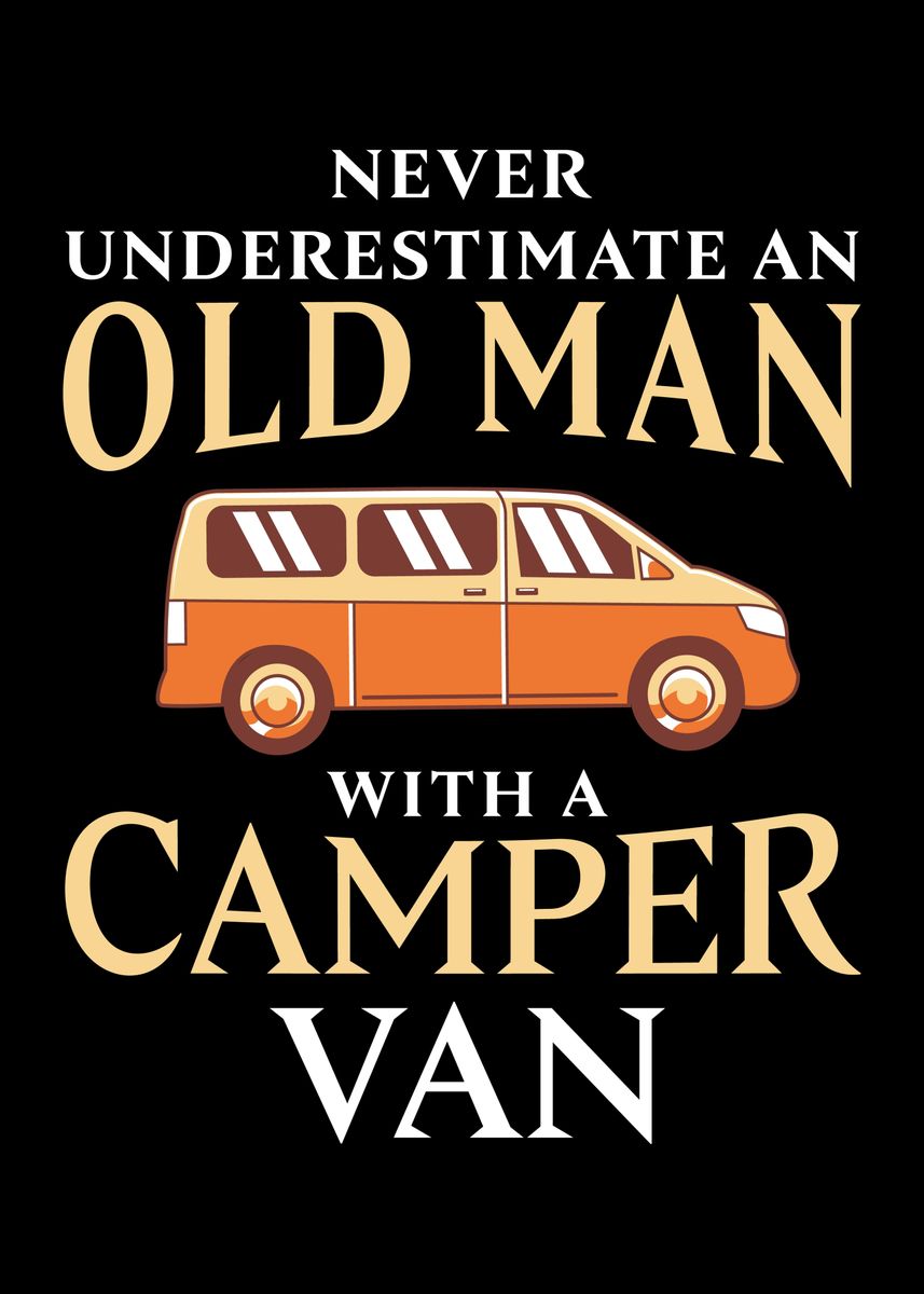 'Old Man Camper van Funny' Poster, picture, metal print, paint by Phil ...