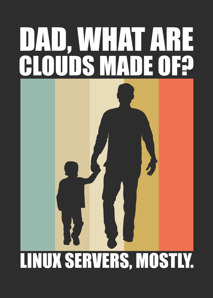 'Linux Cloud Computing Dad' Poster, picture, metal print, paint by bobbyMC | Displate