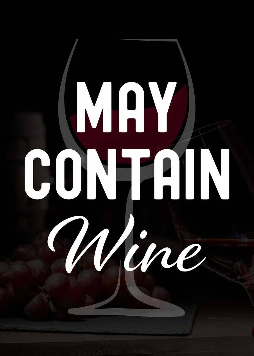 'May Contain Wine' Poster, picture, metal print, paint by 84PixelDesign ...
