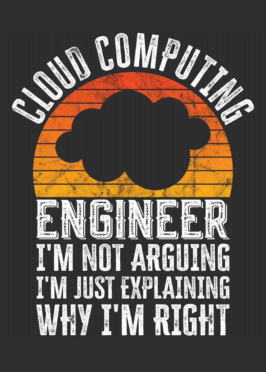 'Cloud Computing Engineer ' Poster, picture, metal print, paint by bobbyMC | Displate