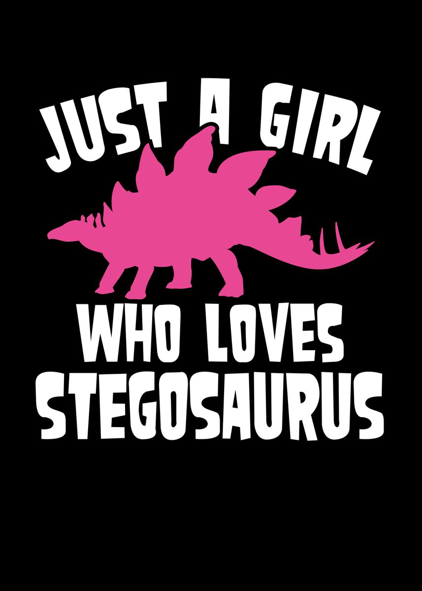 'Just a girl who loves steg' Poster, picture, metal print, paint by ...