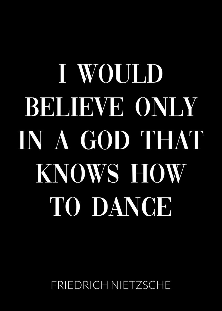 'Nietzsche God Dance Quote' Poster, picture, metal print, paint by ...