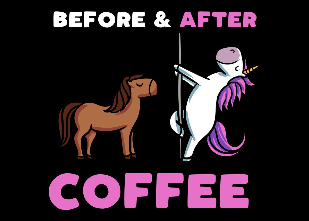 'Before After Coffee' Poster by Hexor | Displate