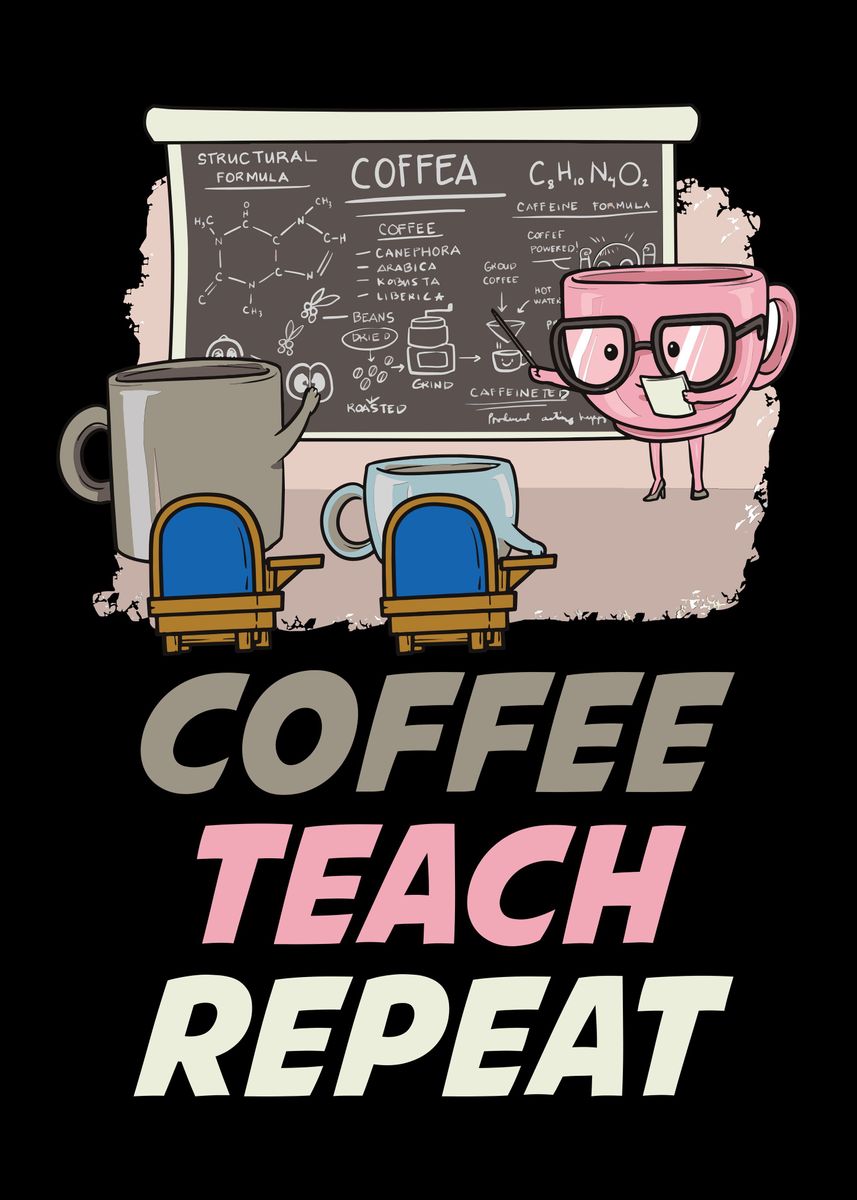 'Coffee Teach Repeat' Poster by CatRobot | Displate
