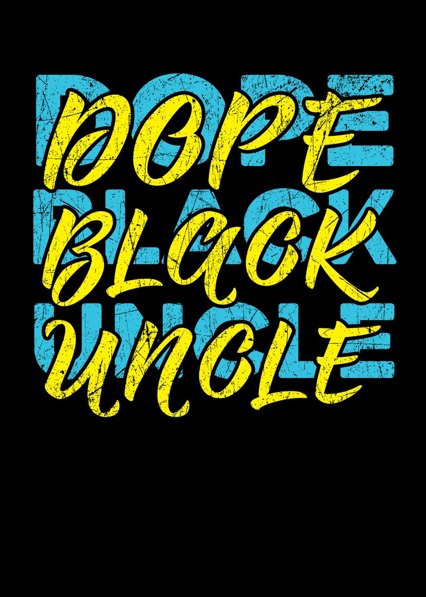 'Dope Black Uncle' Poster, picture, metal print, paint by NAO | Displate