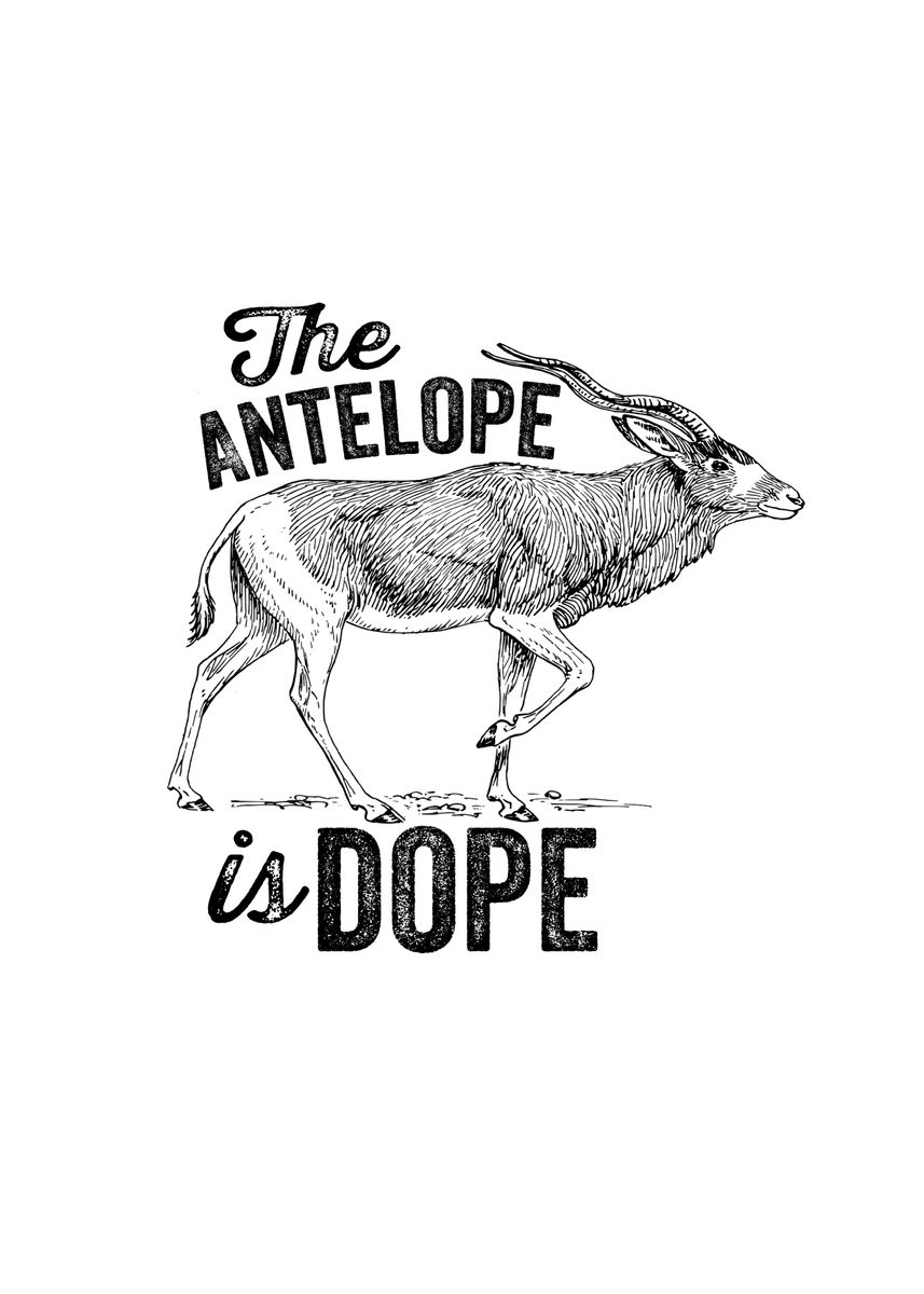 'The Antelope is dope' Poster by MarkOnDark | Displate