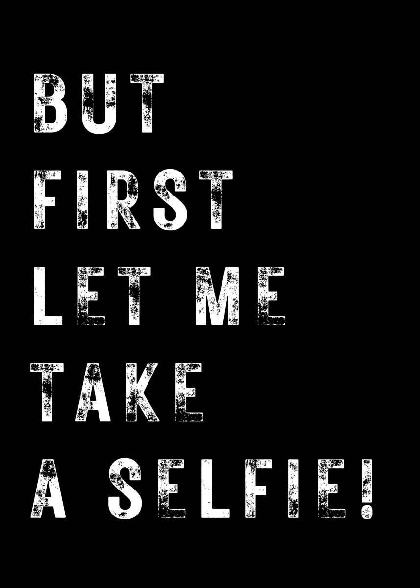 Let Me Take A Selfie Poster By Nae Displate