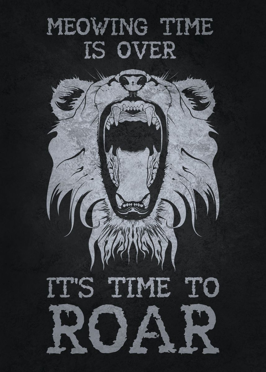 'Meowing Time Is Over Roar' Poster, picture, metal print, paint by CHAN ...