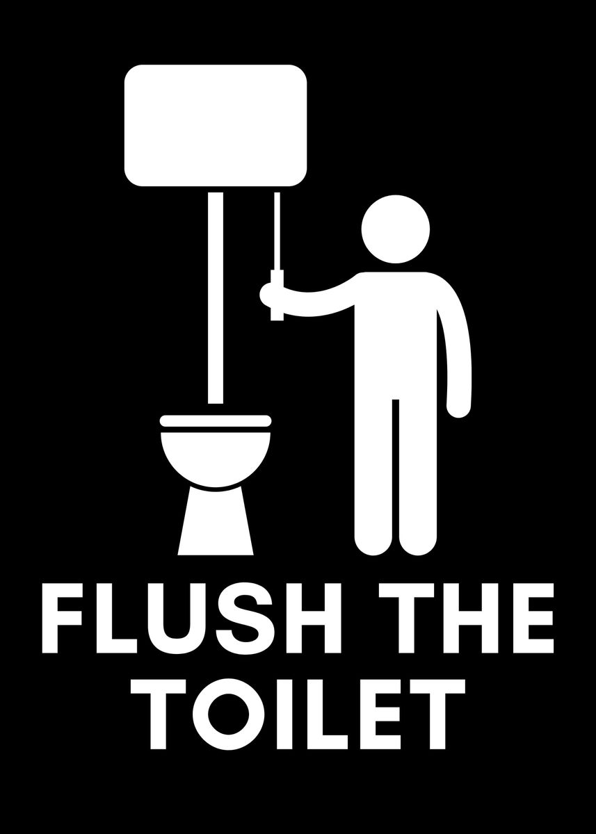 'Flush The Toilet' Poster, picture, metal print, paint by Nae | Displate