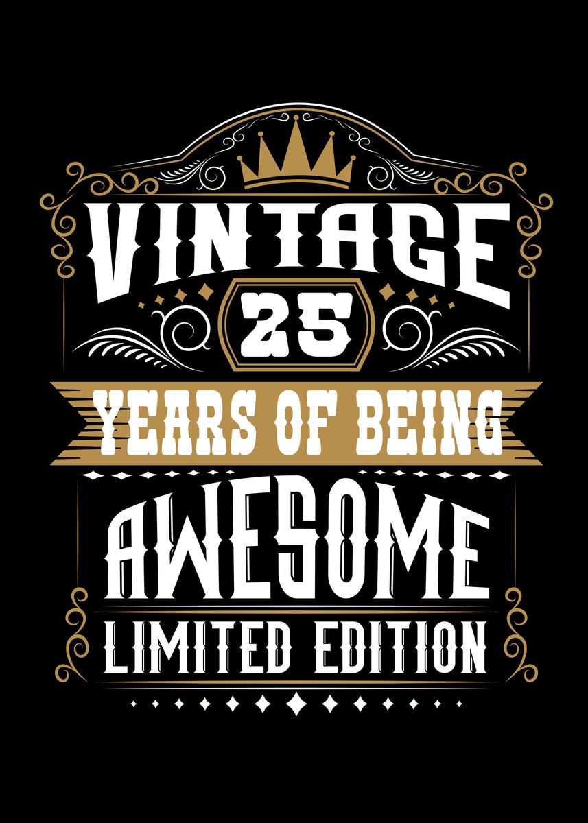 '25 Years Of Being Awesome' Poster, picture, metal print, paint by ZS C ...