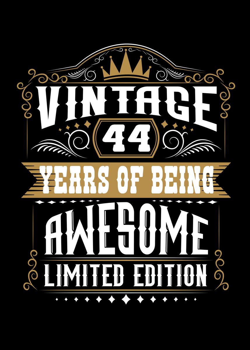 '44 Years Of Being Awesome' Poster, picture, metal print, paint by ZS C ...