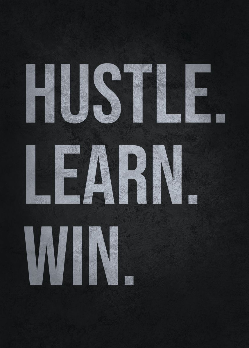 'Hustle Learn Win' Poster, picture, metal print, paint by CHAN | Displate