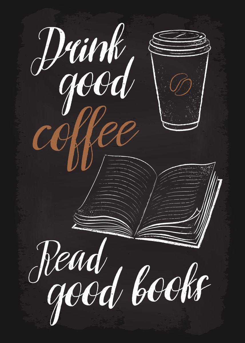 'Drink Coffee Read Books' Poster, picture, metal print, paint by ...