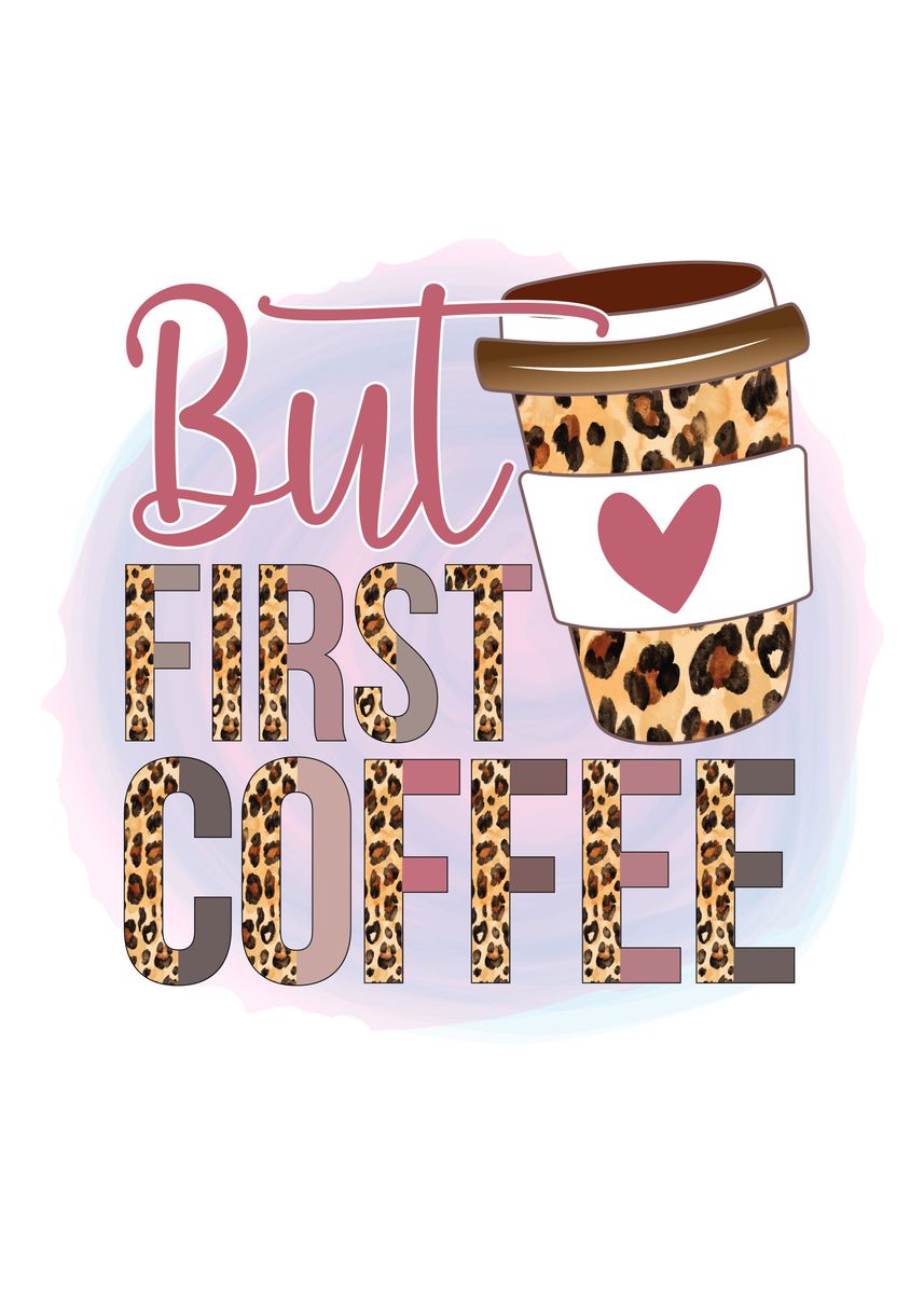 'But First Coffee' Poster by hafiz fahmi aldino | Displate