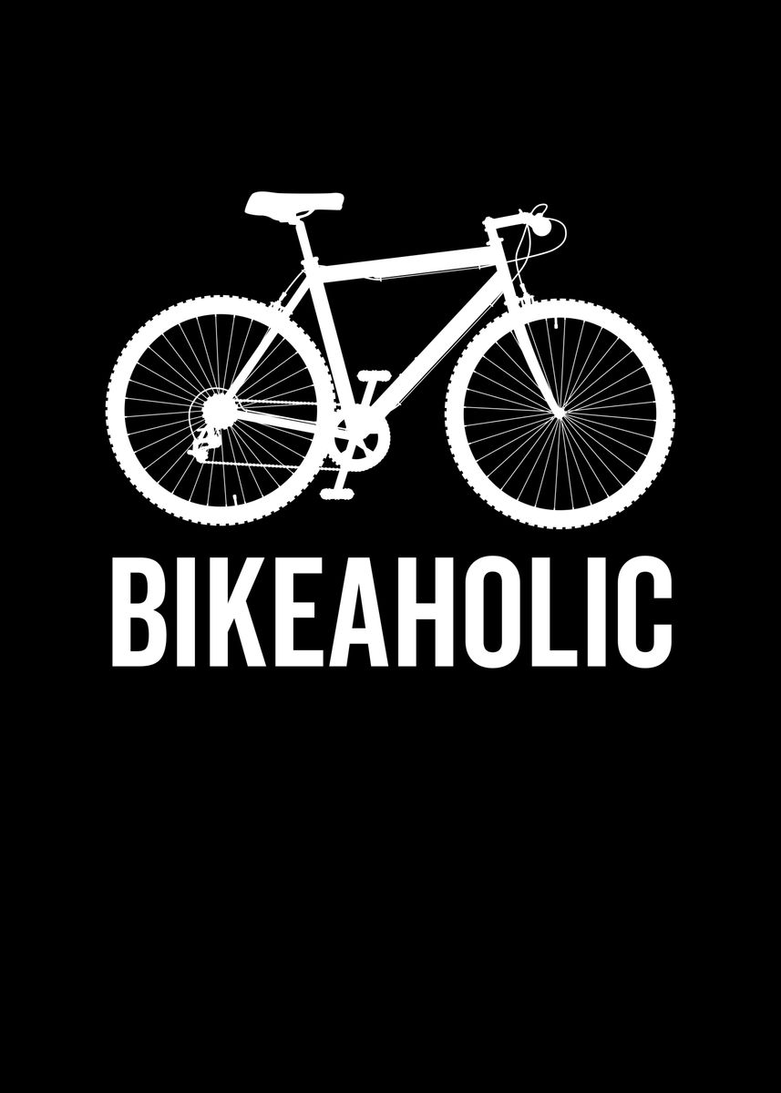 'Bikeaholic' Poster, picture, metal print, paint by Francois Ringuette | Displate