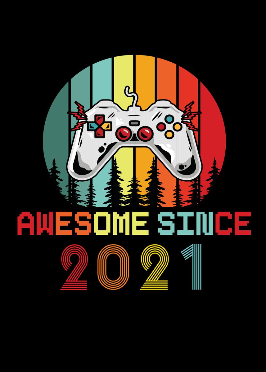 'Awesome Since 2021' Poster, picture, metal print, paint by ZS C O M M ...