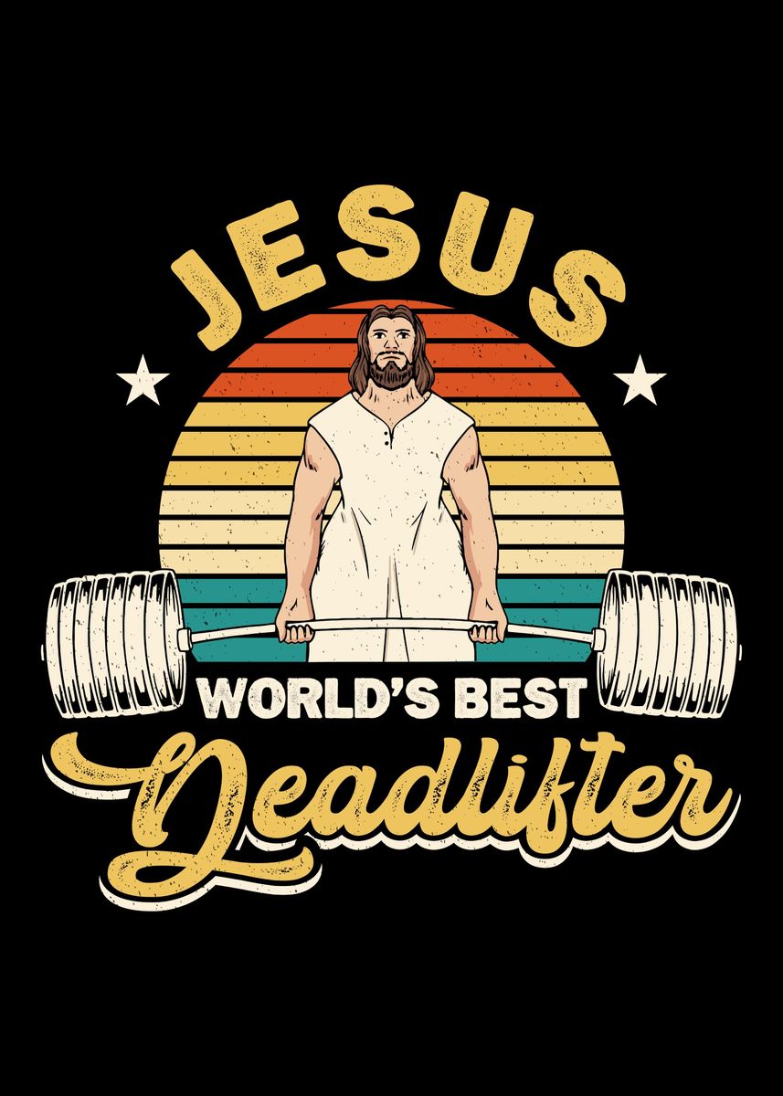 'Jesus Deadlifter Design' Poster, picture, metal print, paint by ...