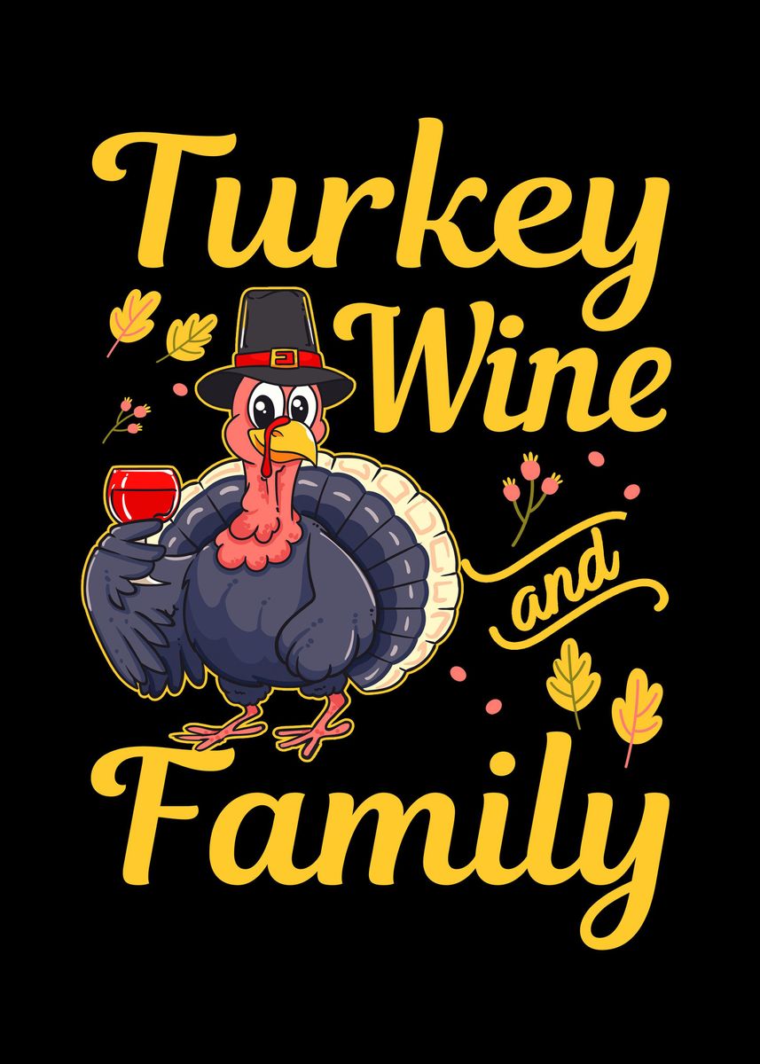 'WTF Turkey Wine And Family' Poster, picture, metal print, paint by ...