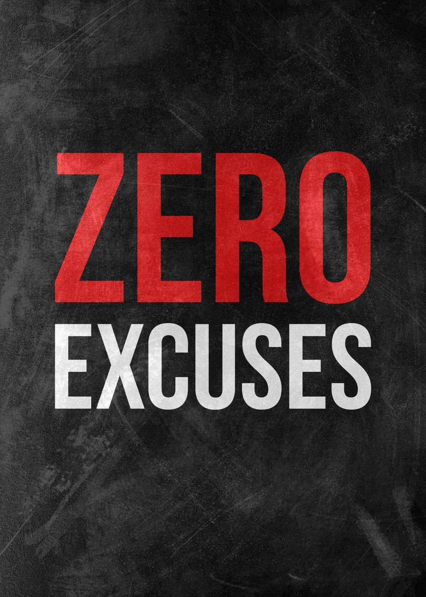 'Zero Excuses' Poster by Kitty Kit | Displate