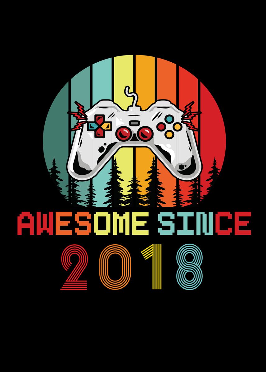 'Awesome Since 2018' Poster, picture, metal print, paint by ZS C O M M ...