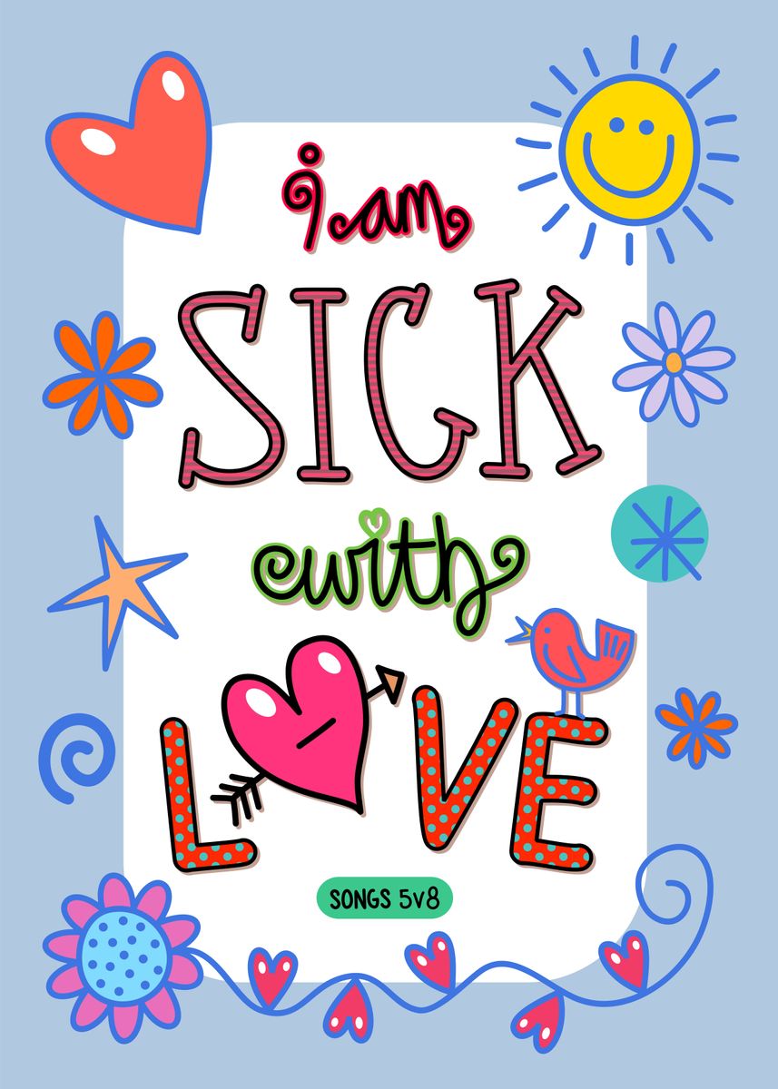 'I am Sick With Love' Poster by Prawny | Displate