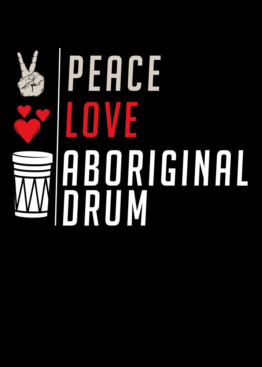 'Peace Love Aboriginal Drum' Poster, picture, metal print, paint by ...