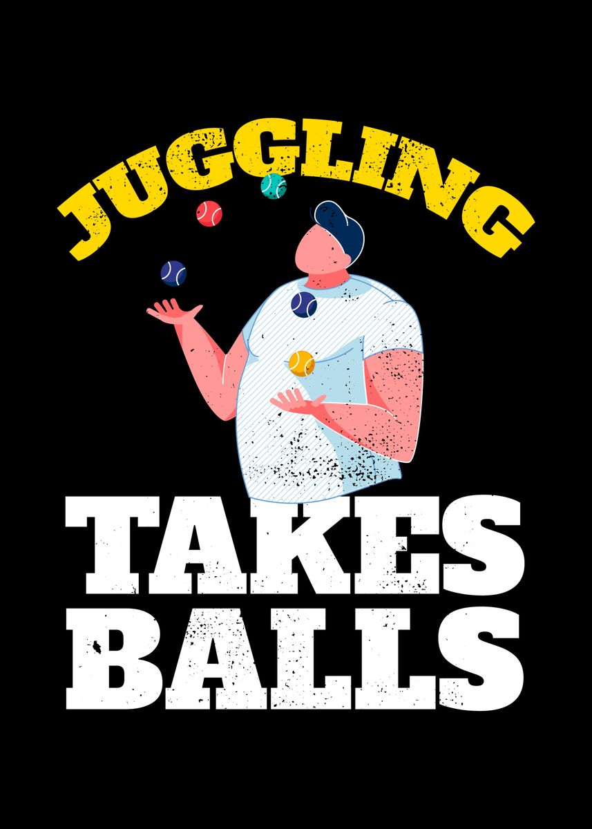 'Juggling Takes Balls' Poster, picture, metal print, paint by Mooon ...