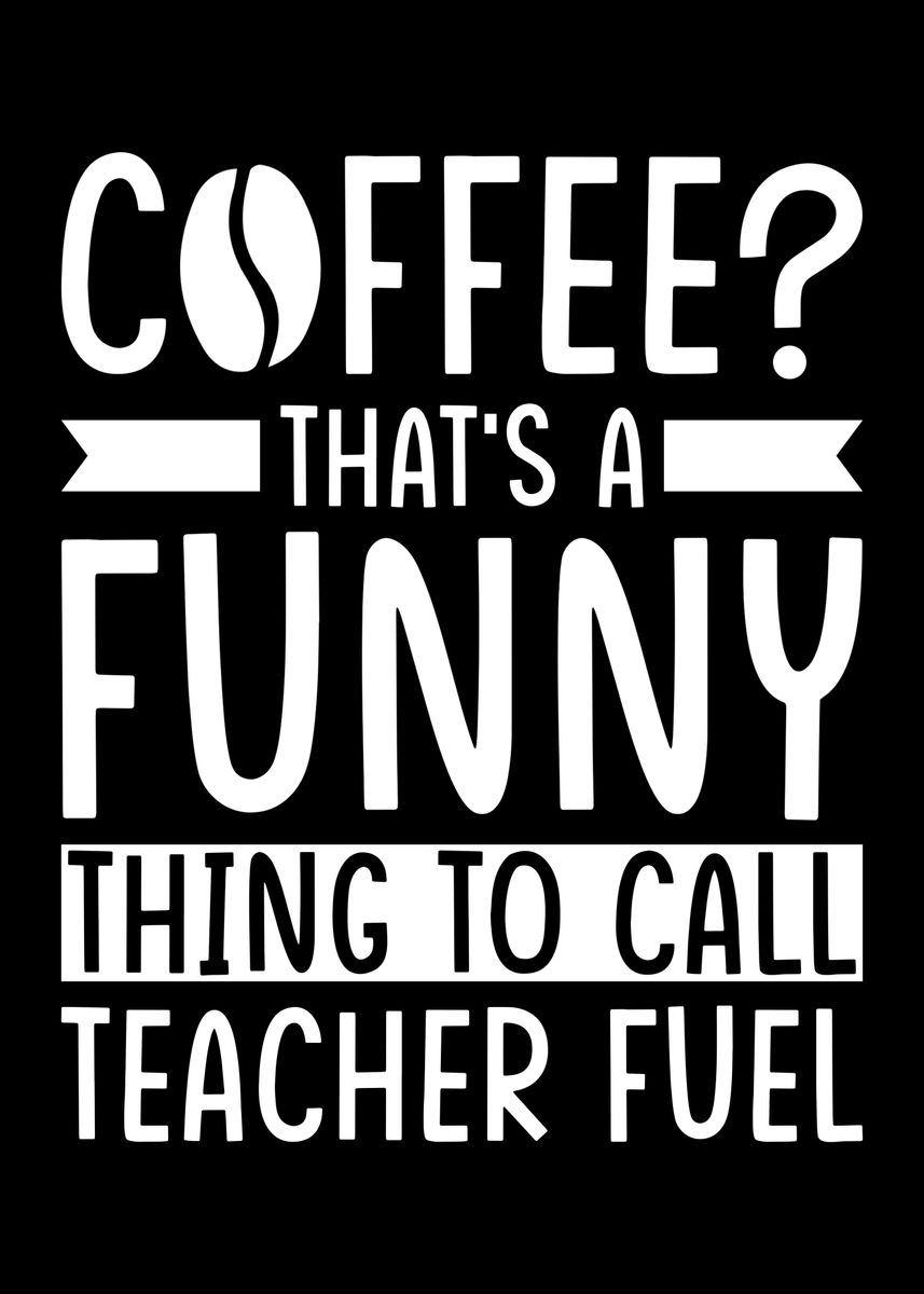 'Teacher Coffee' Poster by schmugo | Displate