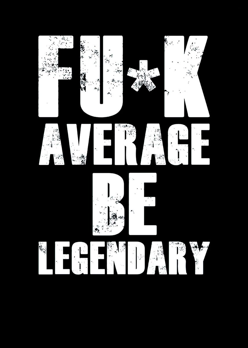 'Be Legendary' Poster, picture, metal print, paint by Zake Yonkou ...