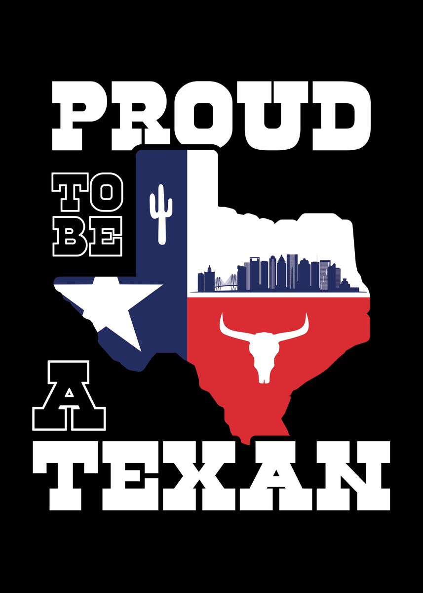 'Proud To Be A Texan' Poster, picture, metal print, paint by ...