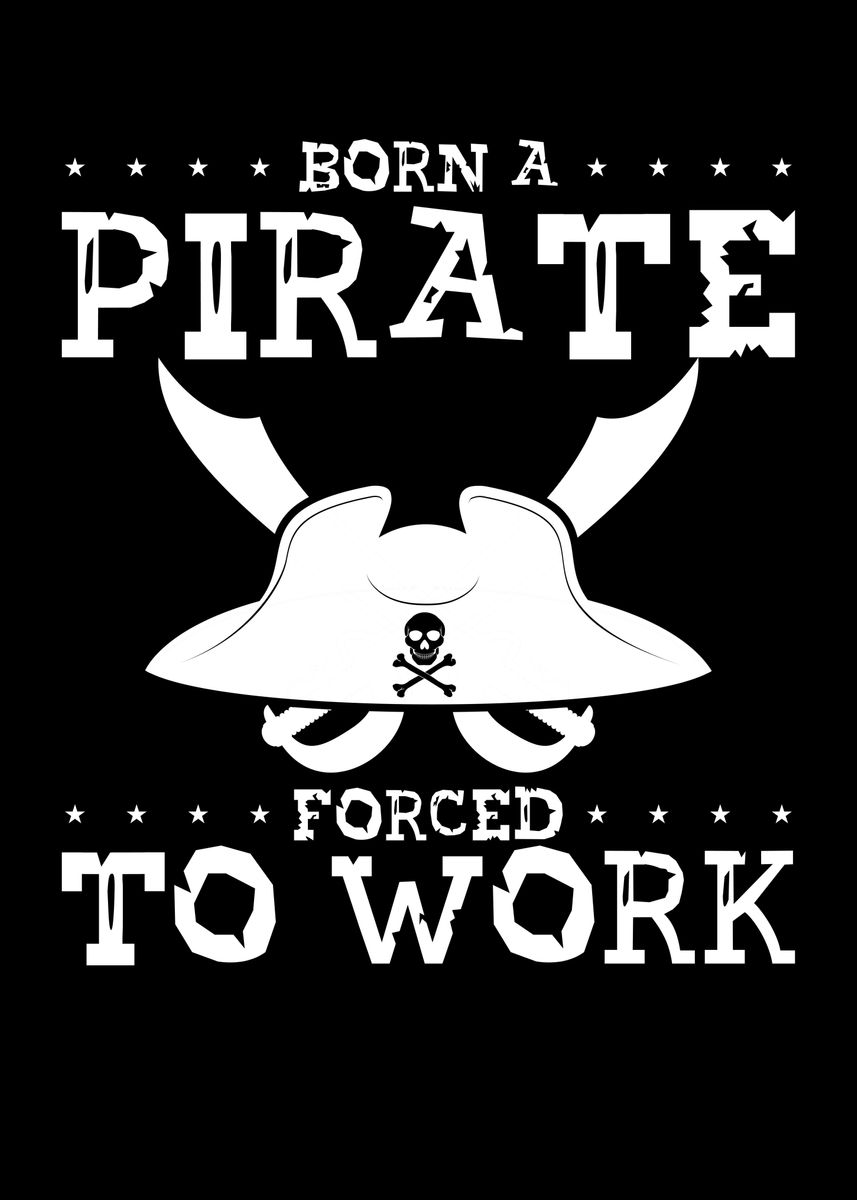 'Pirate forced to work' Poster by BeMi | Displate