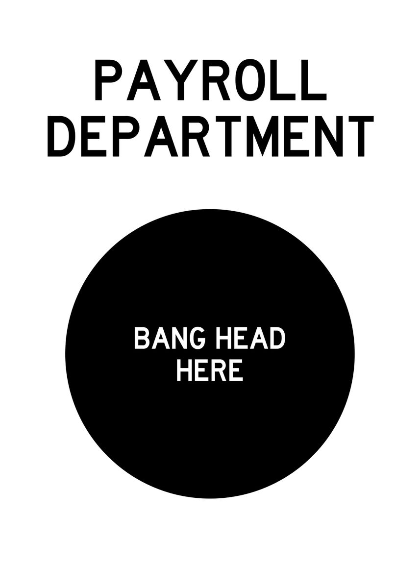 'PAYROLL DEPARTMENT BANG' Poster, picture, metal print, paint by Atomic ...