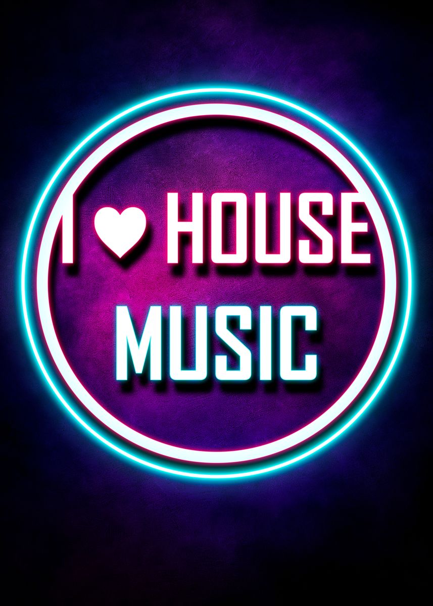'I LOVE HOUSE MUSIC' Poster, picture, metal print, paint by KIMIDIGI ...