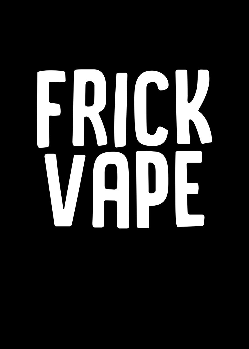 'Frick Vape' Poster, picture, metal print, paint by Francois Ringuette ...