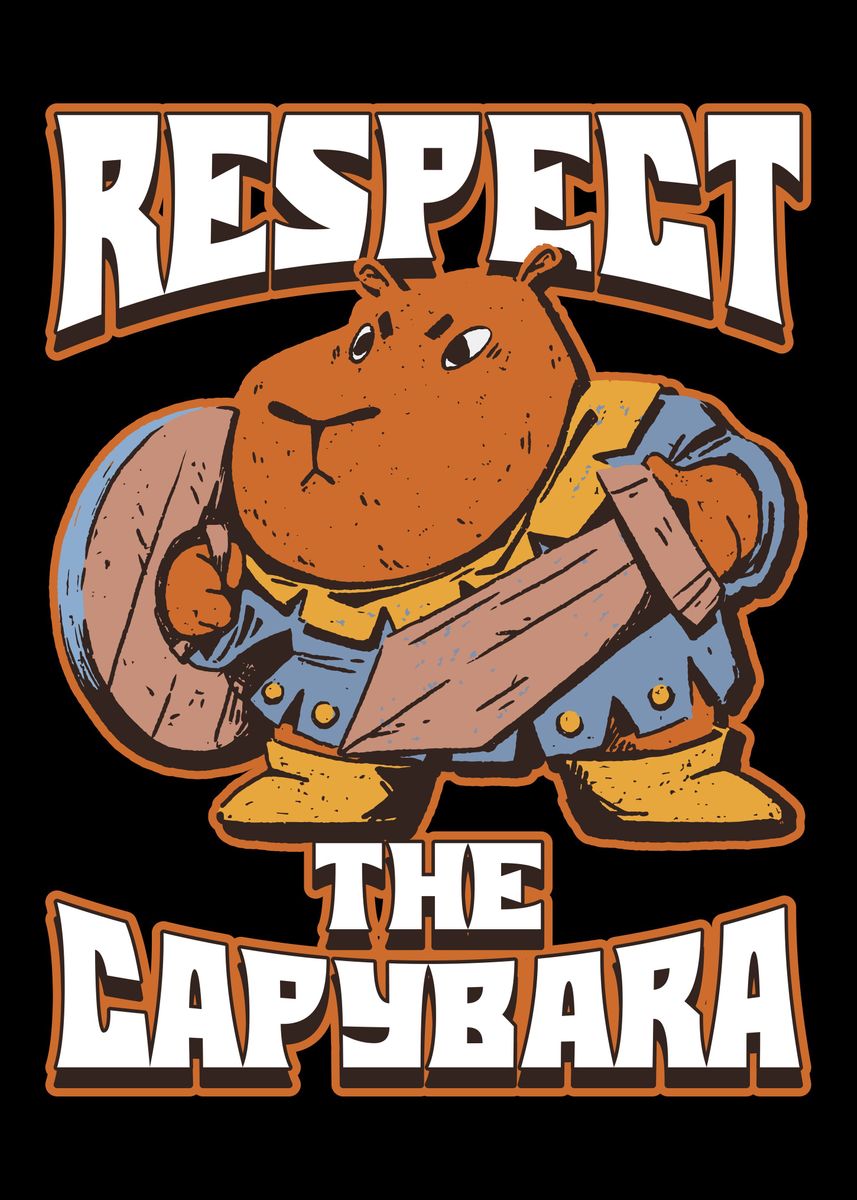 'Respect The Capybara' Poster, picture, metal print, paint by CatRobot ...