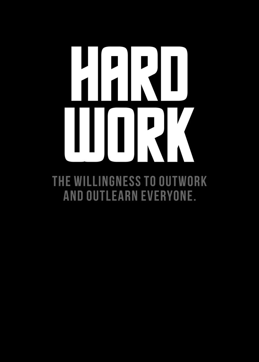 'Hard Work' Poster, picture, metal print, paint by albran karan | Displate