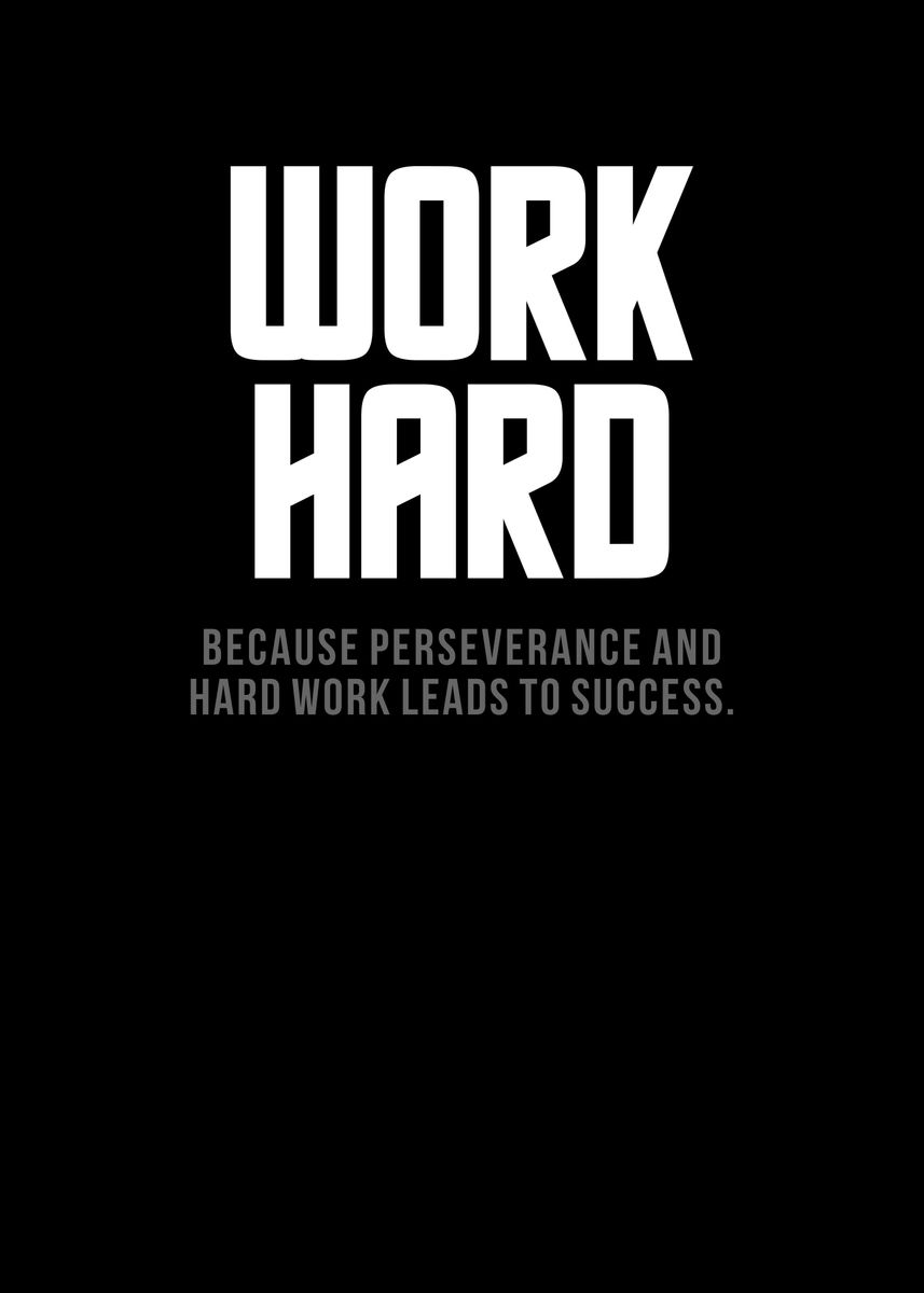 'Work Hard' Poster, picture, metal print, paint by albran karan | Displate