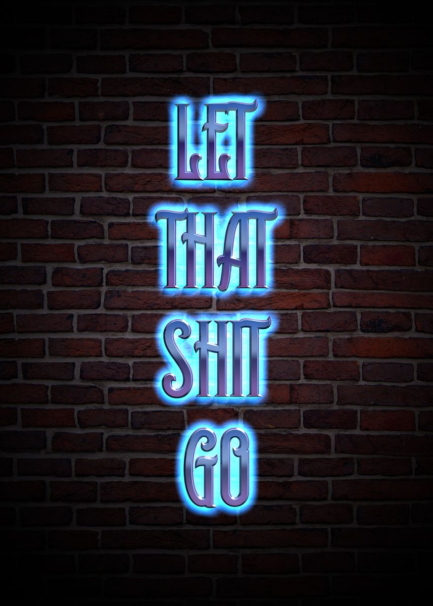 'Let That Shit Go' Poster, picture, metal print, paint by 1x Merch ...