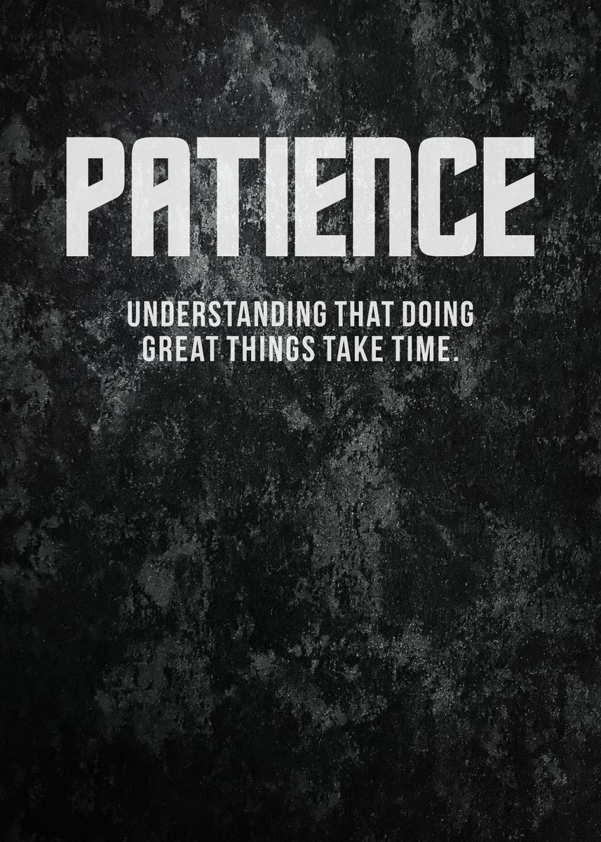'Patience Motivation' Poster, picture, metal print, paint by albran karan | Displate