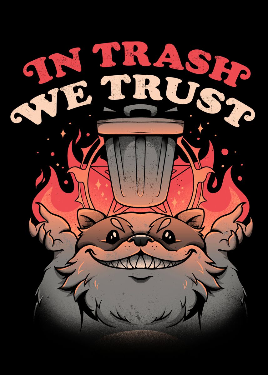 'In Trash We Trust' Poster, picture, metal print, paint by Eduardo Ely ...