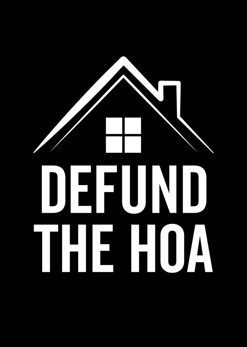 'Defund The Hoa' Poster, picture, metal print, paint by Francois ...