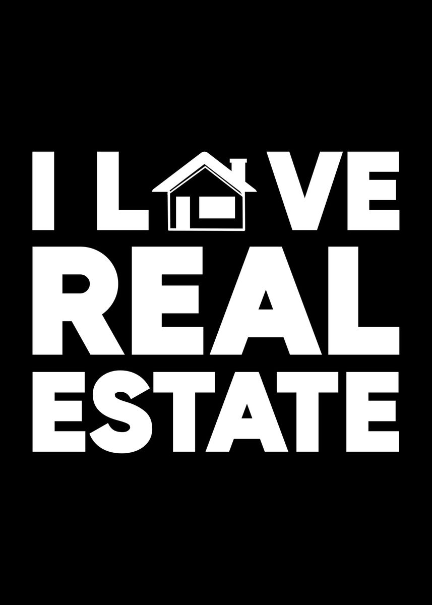 'I Love Real Estate' Poster, picture, metal print, paint by FunnyGifts ...