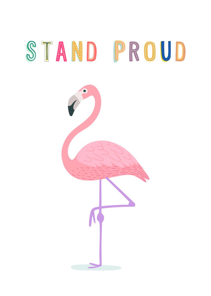'Stand Proud Flamingo' Poster, picture, metal print, paint by dkDesign ...