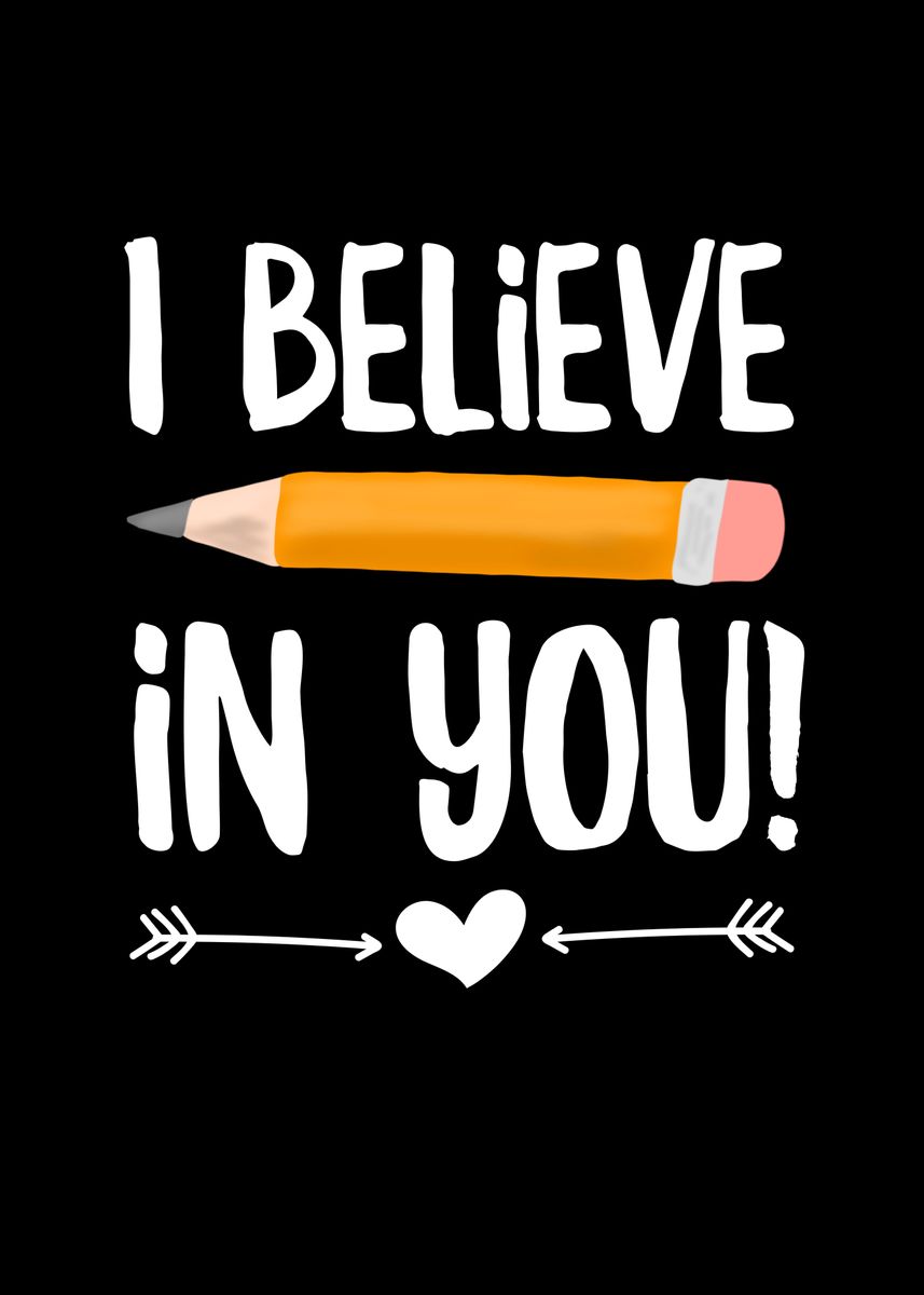 'I Believe In You Teacher' Poster, picture, metal print, paint by ...