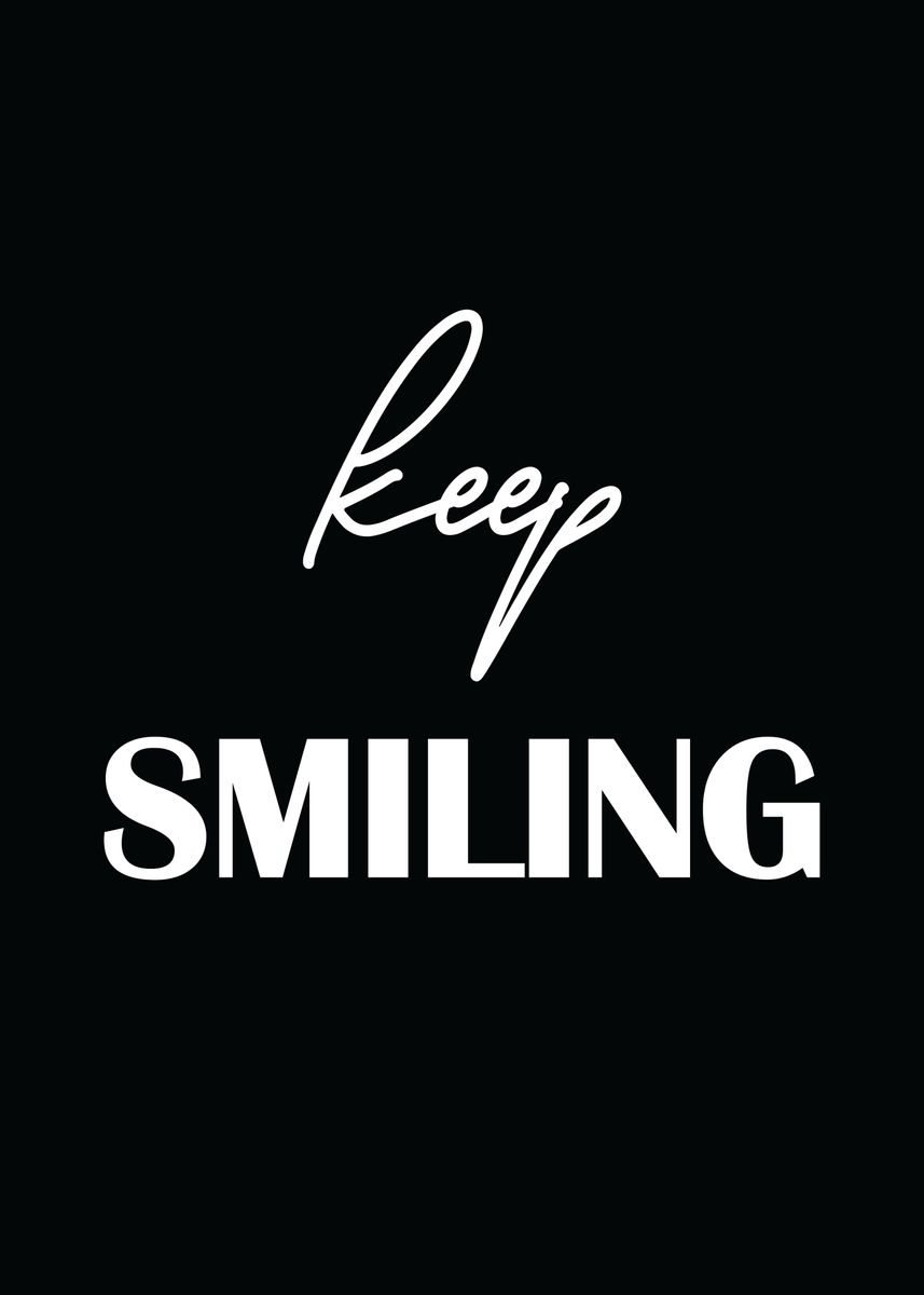 'Keep Smiling' Poster, picture, metal print, paint by Yanz Studio ...