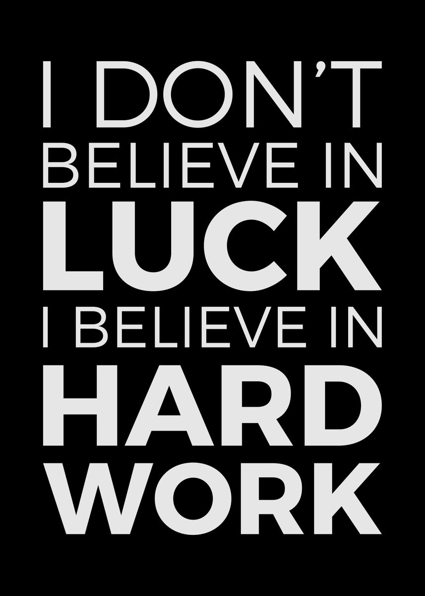 'Believe In Hard Work' Poster, picture, metal print, paint by albran ...