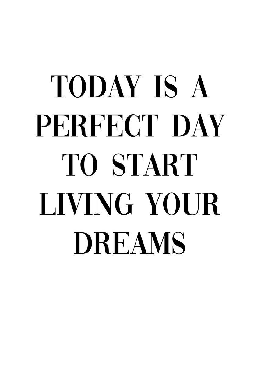 'Today is a perfect day' Poster, picture, metal print, paint by ...