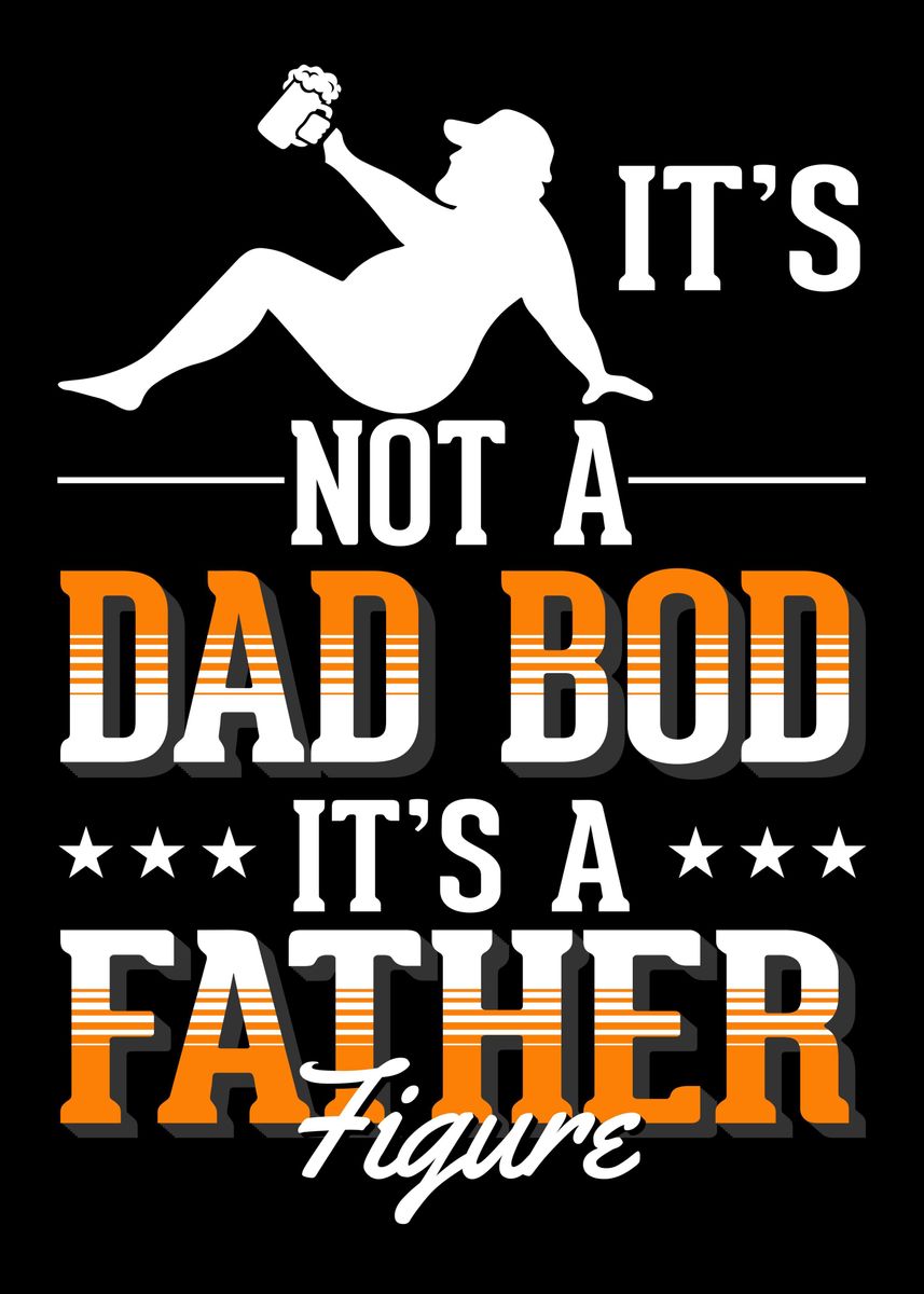 'Dad Bod Sarcastic Father' Poster, picture, metal print, paint by ...