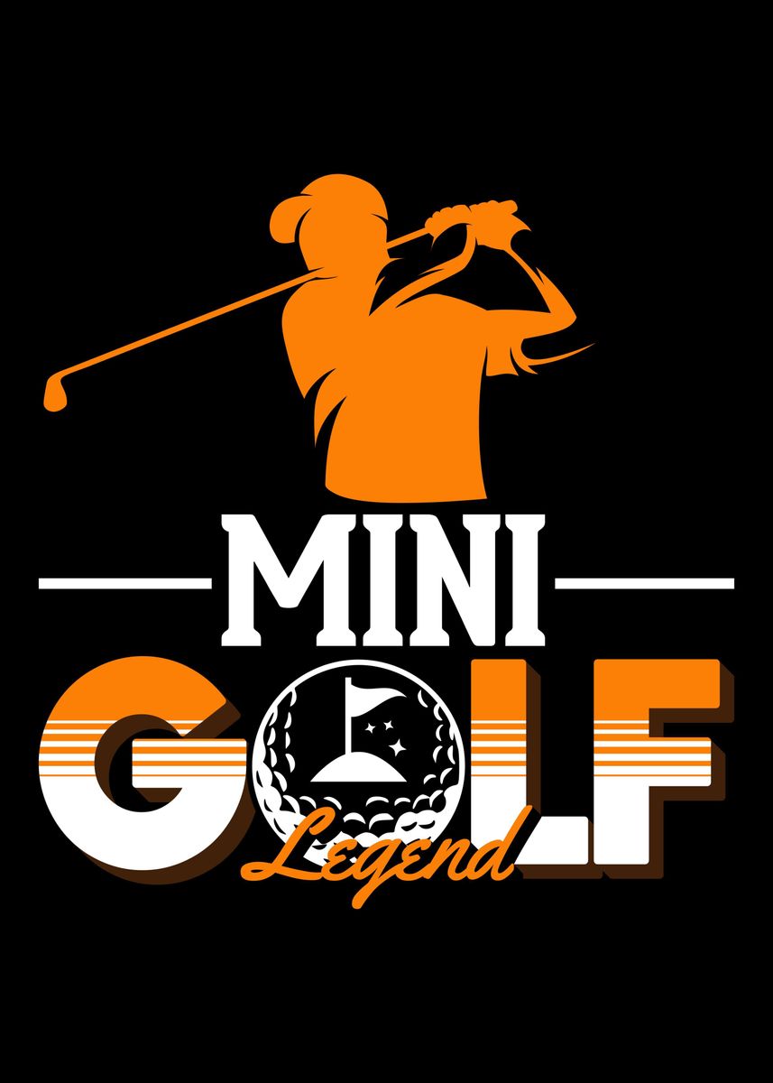'Mini Golf Legend' Poster, picture, metal print, paint by ...