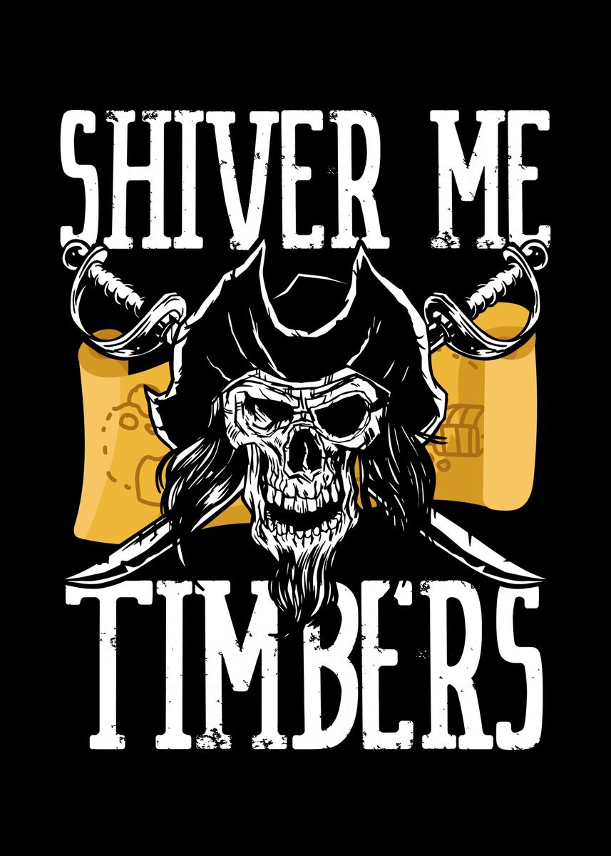'Shiver me timbers' Poster, picture, metal print, paint by BeMi | Displate
